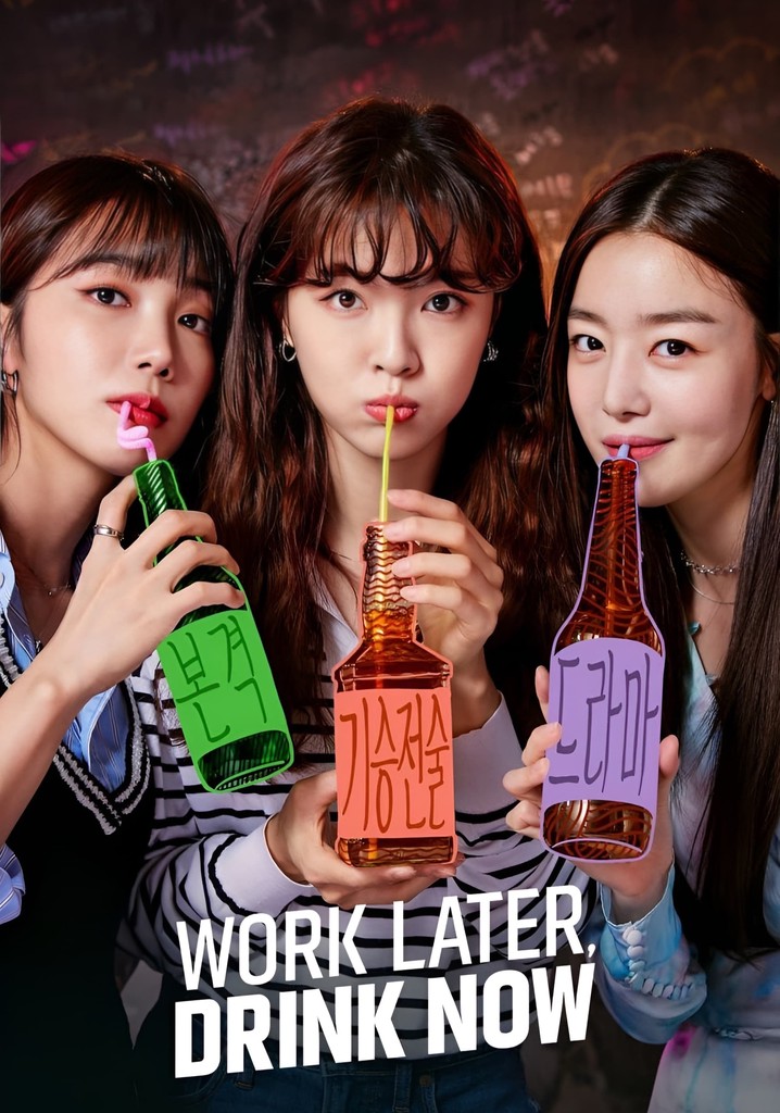 Work Later, Drink Now - streaming tv show online